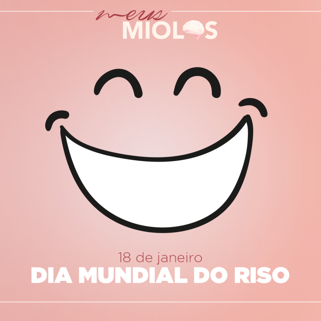 18 de janeiro: Dia Internacional do Riso - Meus Miolos