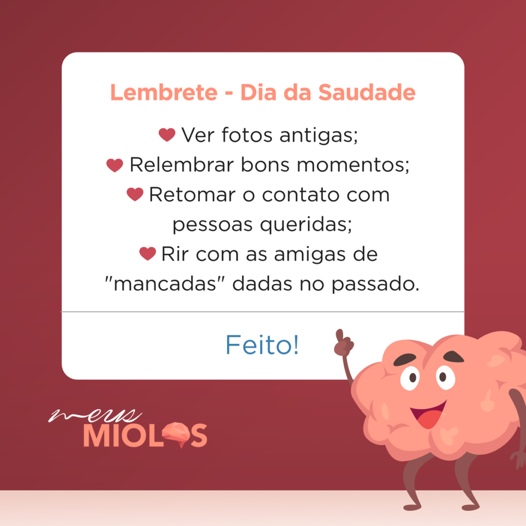 30 de janeiro: Dia da Saudade - Meus Miolos