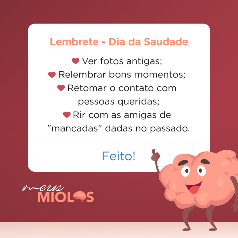 30 de janeiro: Dia da Saudade - Meus Miolos