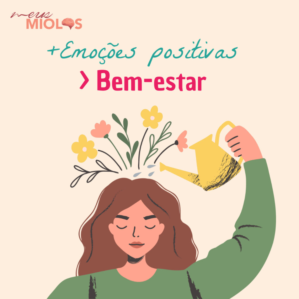 As emoções positivas aumentam o bem-estar - Meus Miolos