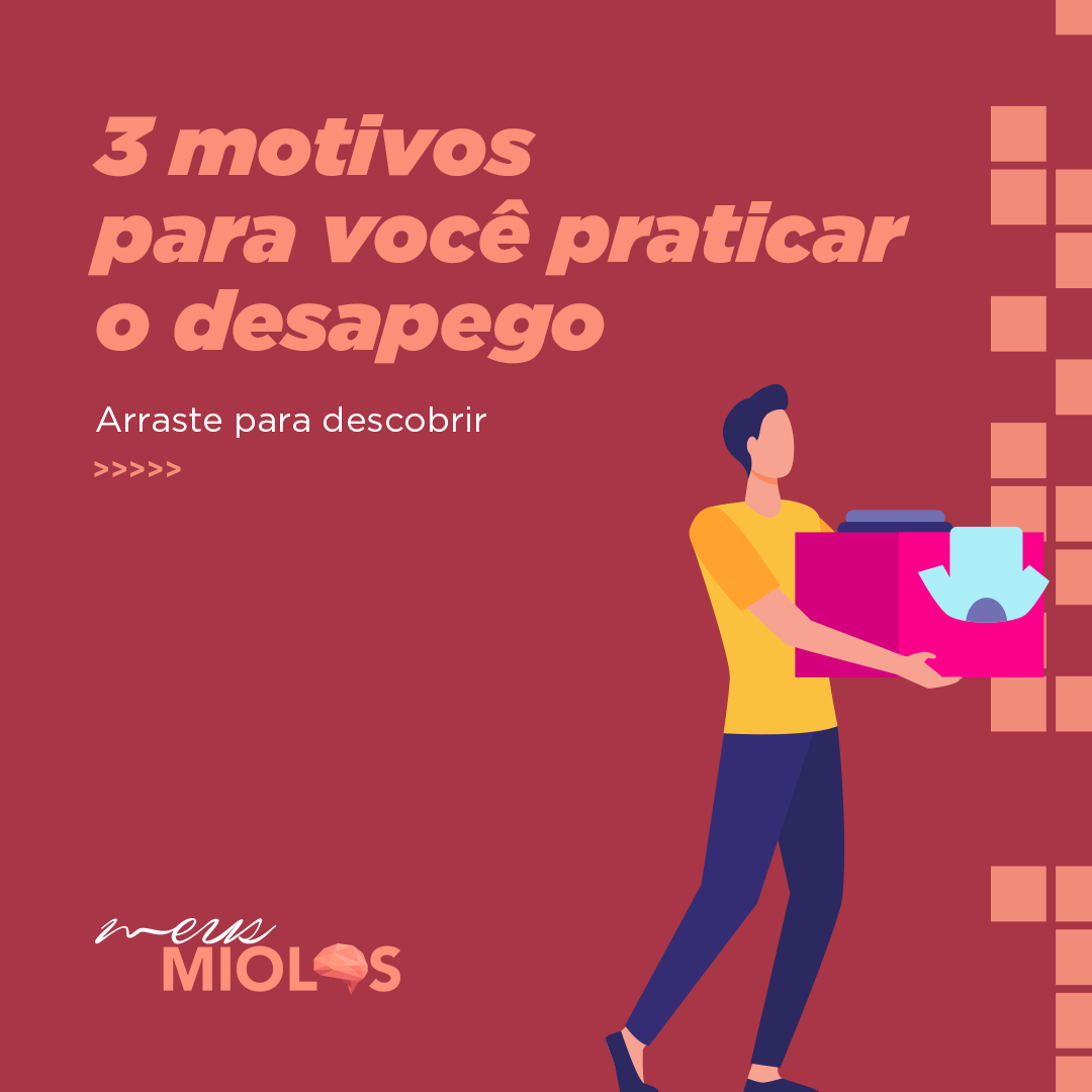 Como praticar o desapego e viver mais leve - Meus Miolos