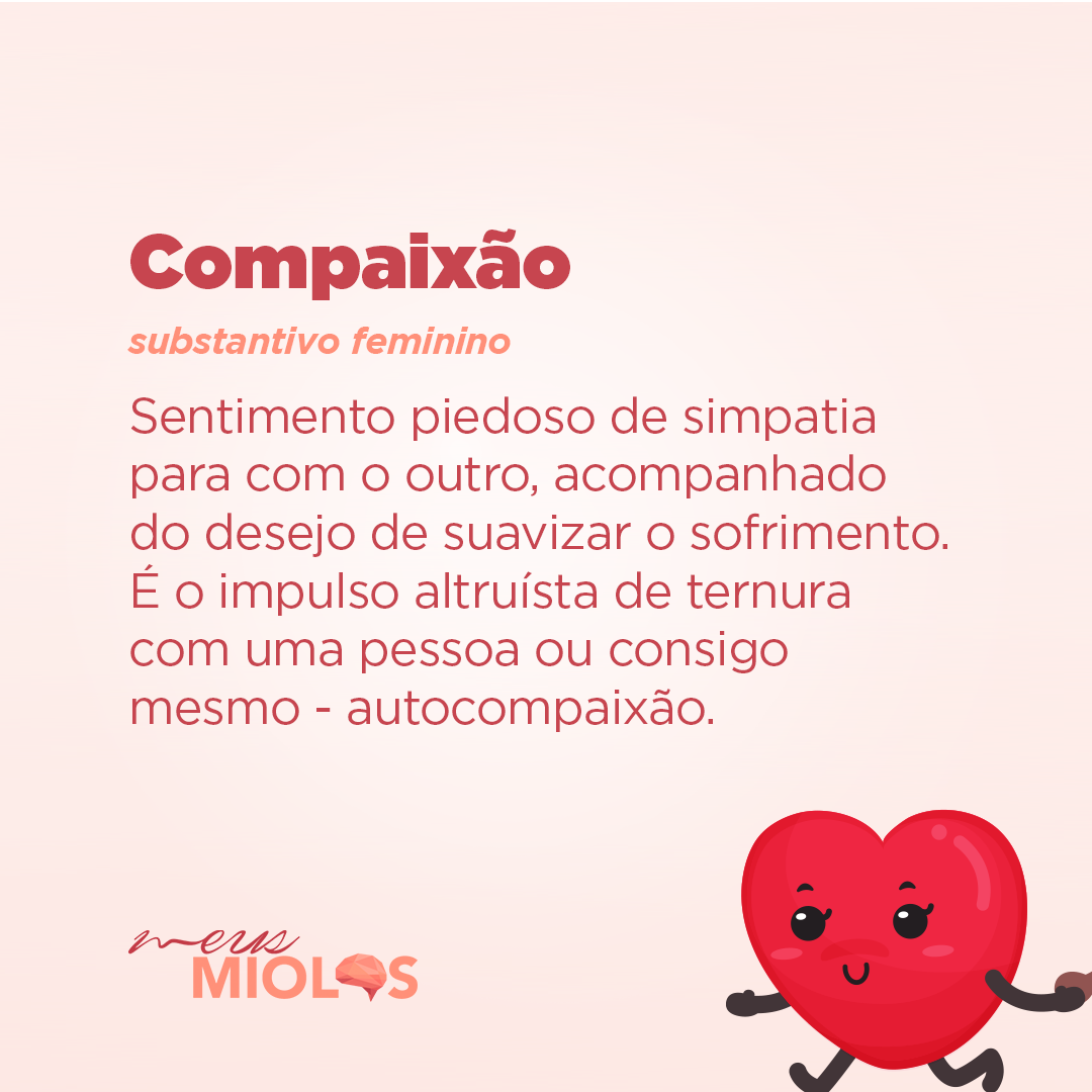 Sentimento de compaixão - Meus Miolos