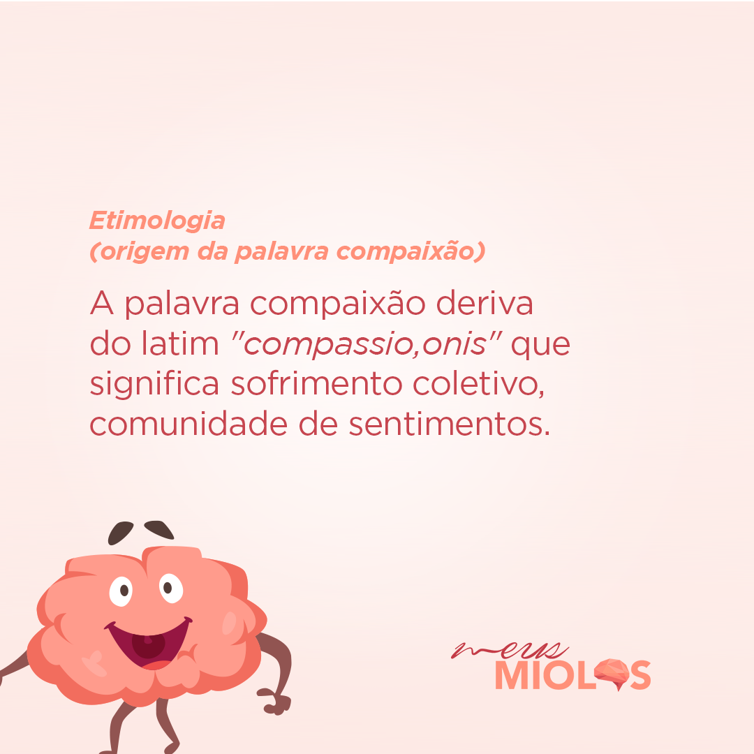 Sentimento de compaixão - Meus Miolos